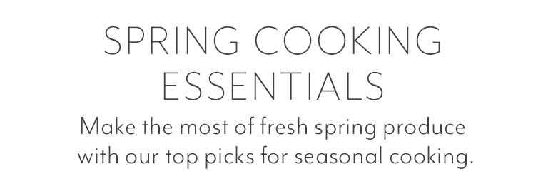 Spring Cooking Essentials | Sur La Table